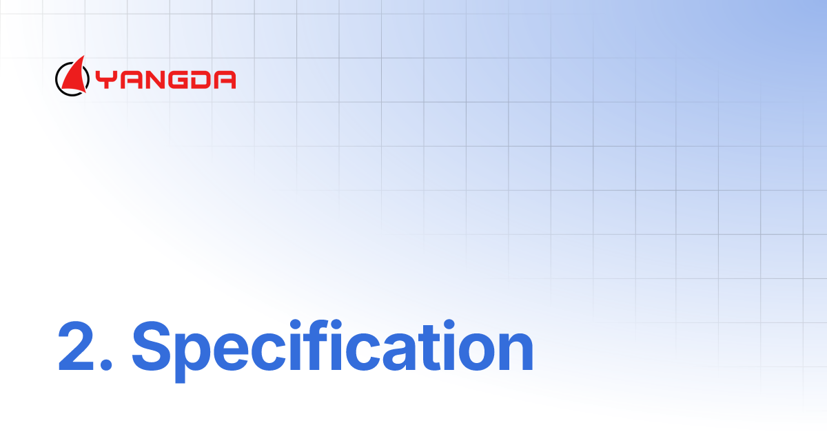 2. Specification | YANGDA documentation