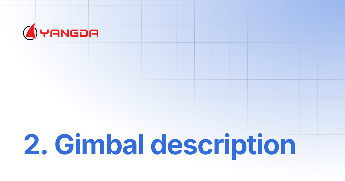 2. Gimbal description | YANGDA documentation