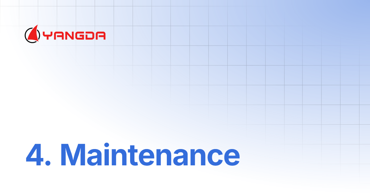 4. Maintenance | YANGDA documentation